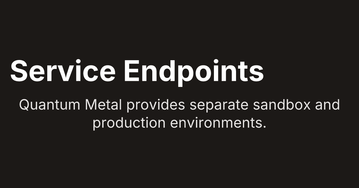 Service Endpoints - Quantum Metal Developer Docs